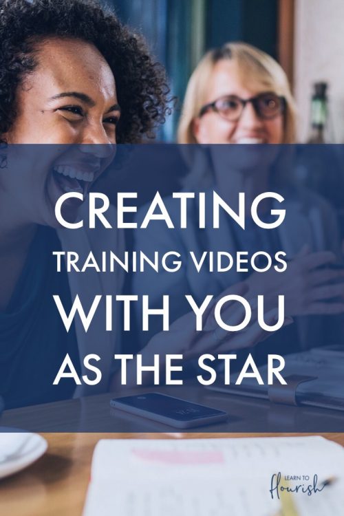 Creating Training Videos with You as the Star - Learn to Flourish
